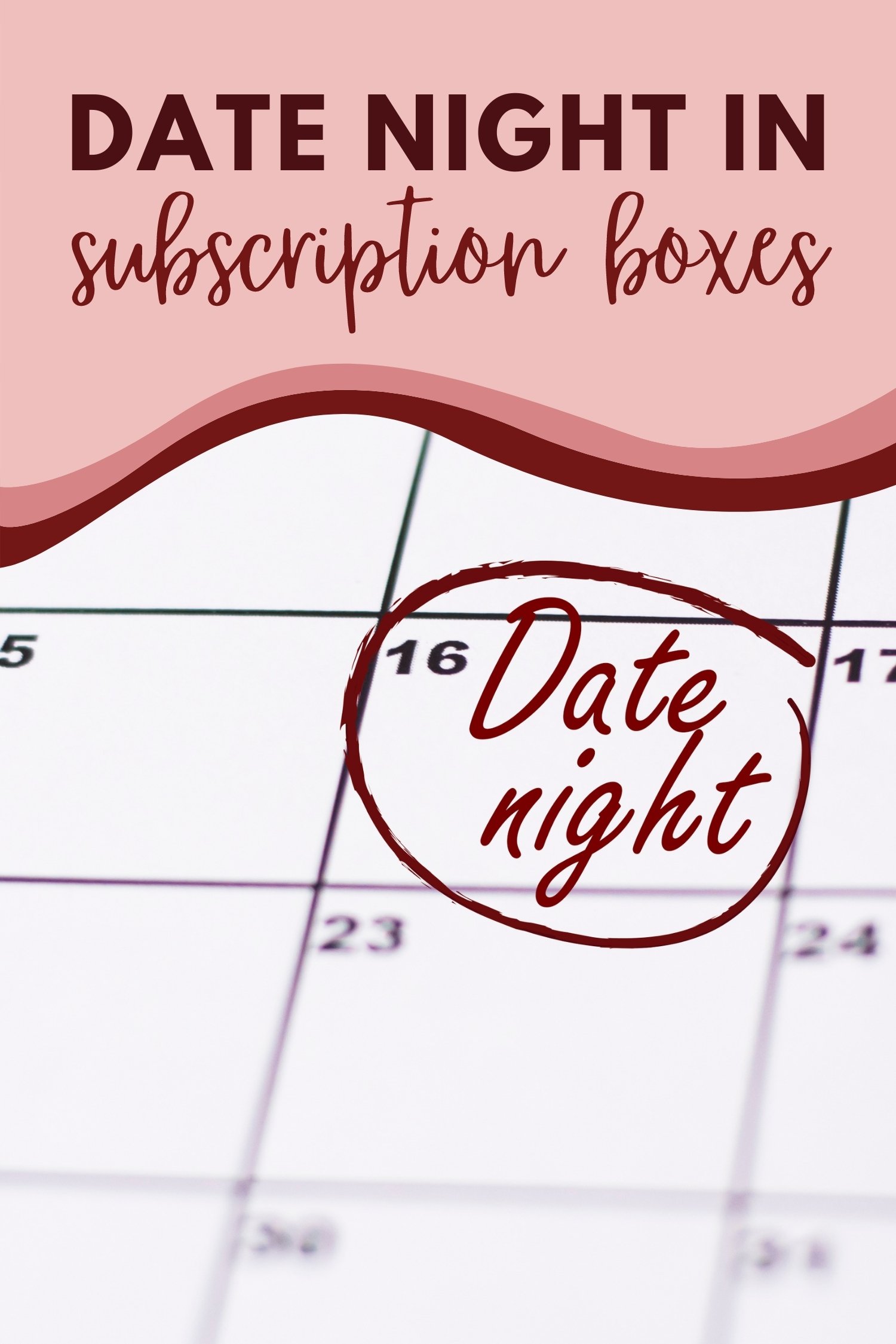 11 Subscription Boxes for a Date Night In - Snap Happy Mom